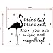 Amazon.com: Flamingo Stand Out Stand Tall Wall Decal is a Vinyl Wall ...