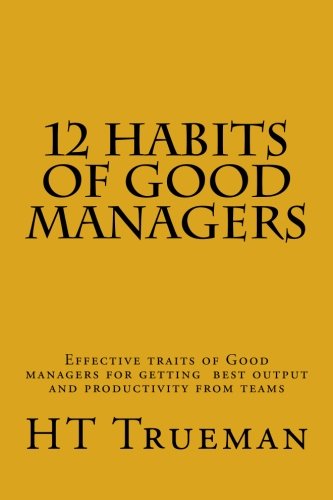 12 Habits of Good Managers: Effective traits of Good managers for ...