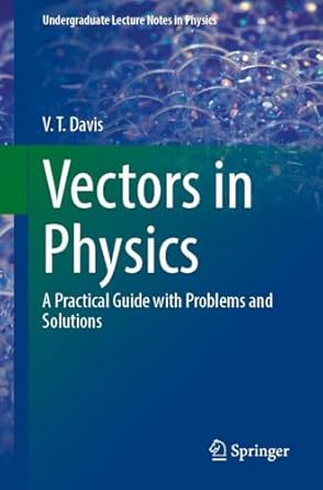 Buy Vectors in Physics: A Practical Guide with Problems and Solutions ...