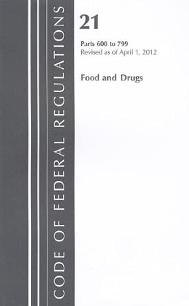 Code of Federal Regulations, Title 21: Parts 600-799 Fda - Biologics ...