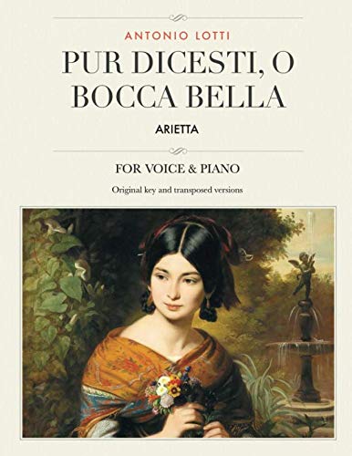 Pur dicesti, o bocca bella: Arietta, For Medium, High and Low Voices (The Singer's Resource ...