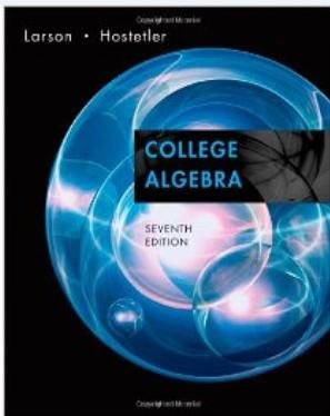 College Algebra, 7th (Seventh) Edition by Ron Larson, Robert P ...