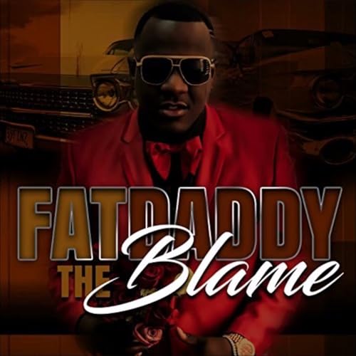 The Blame by FATDADDY on Amazon Music - Amazon.com