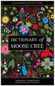 Dictionary of Moose Cree, Cree-English - Second Edition: Brousseau ...
