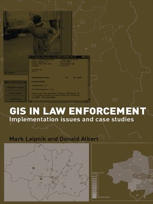GIS in Law Enforcement: Implementation Issues and Case Studies ...