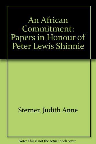 An African Commitment: Papers in Honour of Peter Lewis Shinnie: Shinnie ...