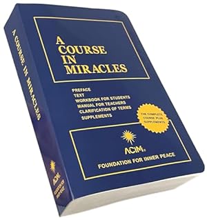 A Return to Love: Reflections on the Principles of "A Course in ...