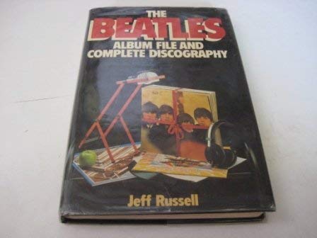 The Beatles album file and complete discography: Russell, J. P ...