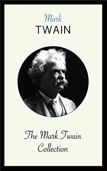 The Mark Twain Collection eBook: Twain, Mark: Amazon.co.uk: Kindle Store