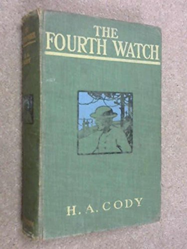 The fourth watch,: Cody, H. A: Amazon.com: Books