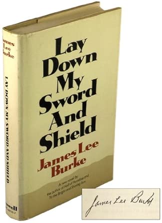 Lay Down My Sword and Shield: James Lee Burke: Amazon.com: Books