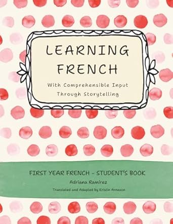 Learning French with Comprehensible Input through Storytelling. First ...