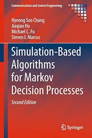 Simulation-Based Algorithms for Markov Decision Processes (Communications and Control ...