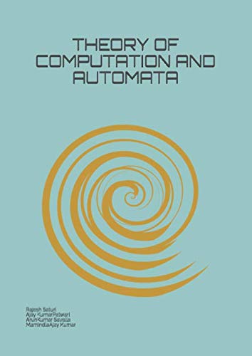 THEORY OF COMPUTATION AND AUTOMATA: Saturi, Rajesh, Patwari, Ajay Kumar ...
