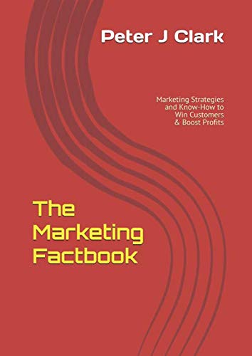 The Marketing Factbook: Marketing Strategies and Know-How to Win ...