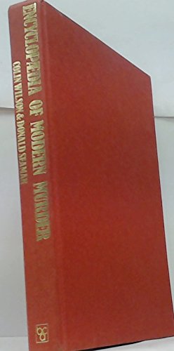 Encyclopedia of Modern Murder, 1962-1982 : Wilson, Colin, Seaman ...
