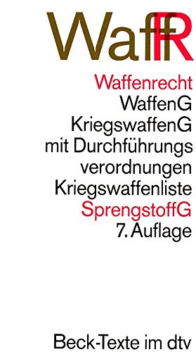 Waffenrecht. Sprengstoffgesetz, Gesetz über die Kontrolle von ...