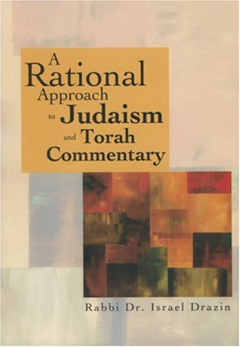 A Rational Approach to Judaism and Torah Commentary: Drazin, Rabbi Dr ...