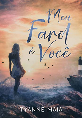 Meu Farol é Você eBook : Maia, Tyanne: Amazon.com.br: Loja Kindle
