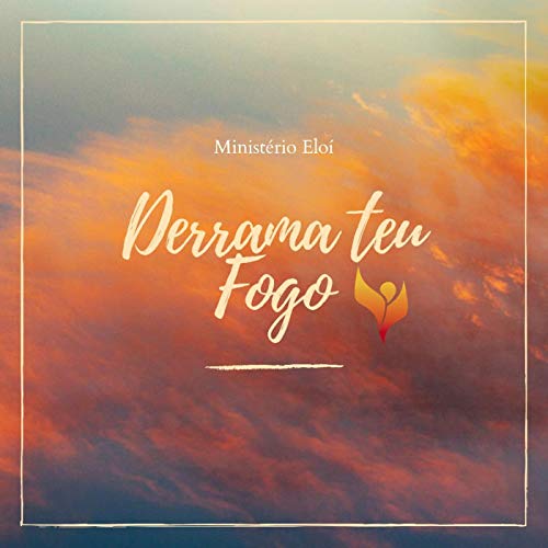 Play Derrama Teu Fogo by Ministério Ellos on Amazon Music