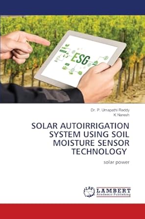 Solar Autoirrigation System Using Soil Moisture Sensor Technology ...