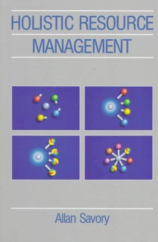 By Allan Savory Holistic Resource Management: A Model for a Healthy ...
