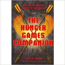 The Hunger Games Companion - The Unauthorized Guide to the Series: Lois ...