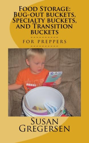Food Storage: Bug-out buckets, Specialty buckets, and Transition ...