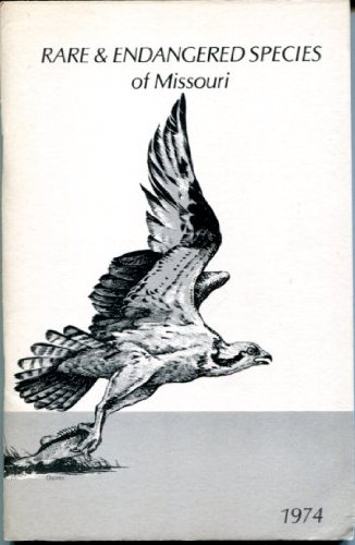 RARE & ENDANGERED SPECIES OF MISSOURI 1974: Missouri Department Of ...