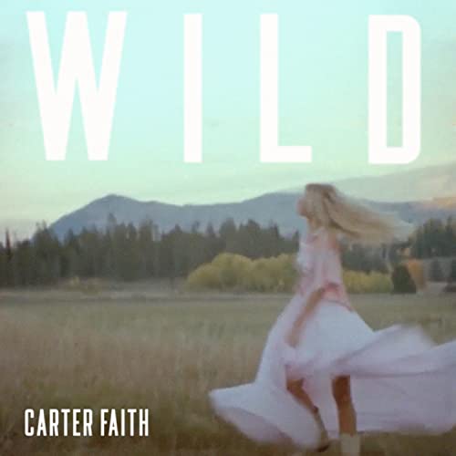 Play Wild by Carter Faith on Amazon Music
