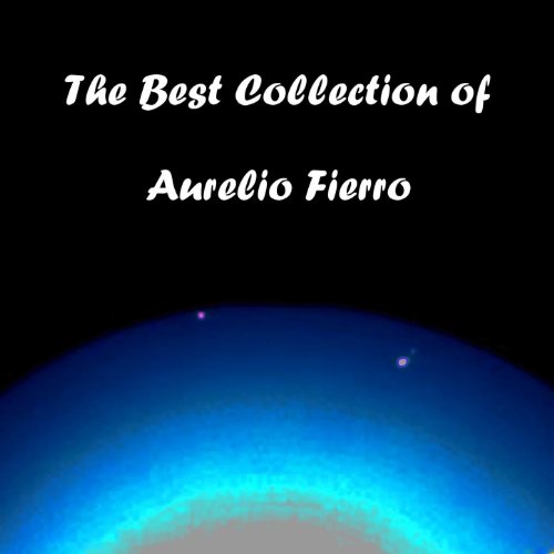 Play The Best Collection of Aurelio Fierro by Aurelio Fierro on Amazon ...