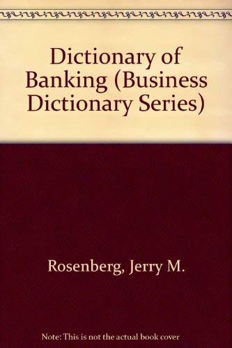 Dictionary of Banking (Business Dictionary Series): 9780471574354 ...