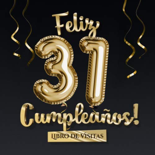 Feliz 31 Cumpleaños - Libro de visitas: Decoración para el 31 ...
