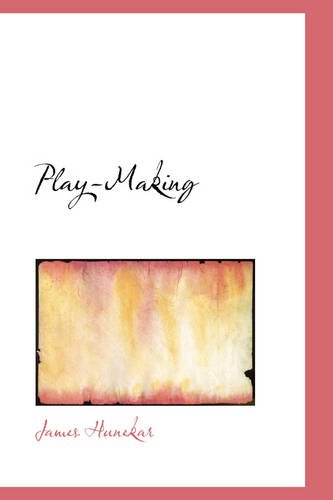 Play-Making: A Manual of Craftsmanship: Archer, William: 9781426444371 ...