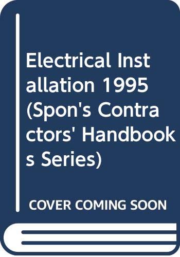 Spon's Contractors' Handbook: Electrical Installation 1995 (Spon's ...