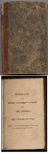 Military Laws and Rules and Regulations for The Armies of The United ...