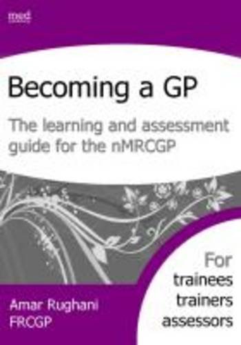 Becoming a GP: The Learning and Assessment Guide for the NMRCGP ...