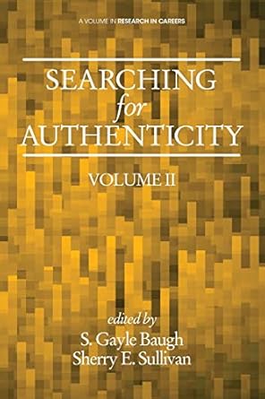 Searching for Authenticity (Research in Careers): Baugh, S. Gayle ...