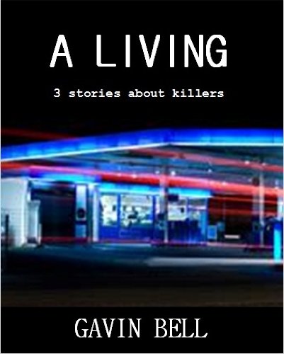 A Living: Three Stories About Killers - Kindle edition by Bell, Gavin. Mystery, Thriller ...