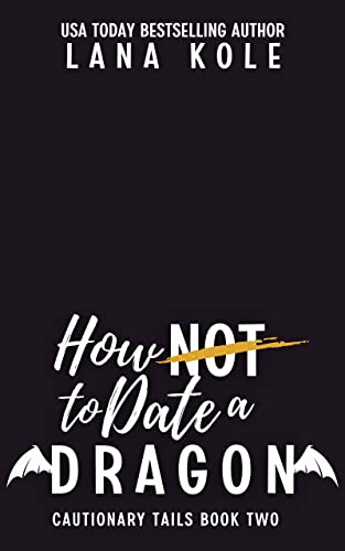 How Not to Date a Dragon (Cautionary Tails Book 2) - Kindle edition by ...