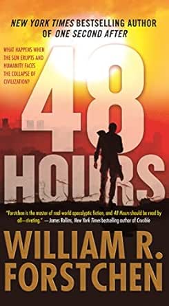 48 Hours: A Novel - Kindle edition by Forstchen, William R.. Literature ...
