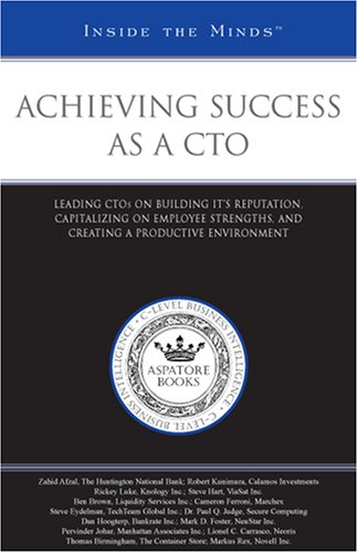 Achieving Success as a CTO: Leading CTOs on Building IT's Reputation ...