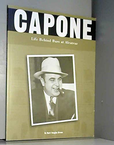 Capone: Life Behind Bars at Alcatraz: Brown, Mark Douglas ...
