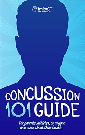 Concussion 101 Pocket Guide: For parents, athletes, or anyone who cares ...