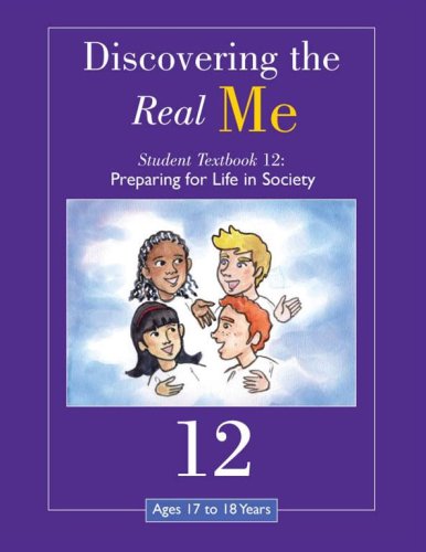 Discovering the Real Me: Student Textbook 12: Preparing for Life in ...