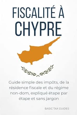 FISCALITÉ À CHYPRE: Guide simple sur les impôts, la résidence fiscale ...