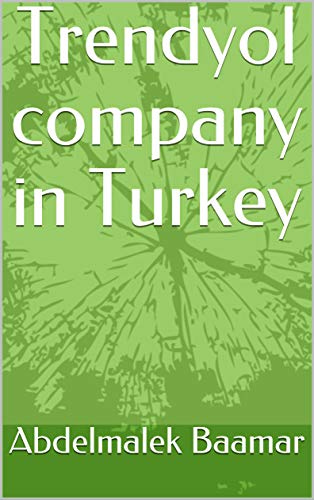 Trendyol company in Turkey eBook : Baamar, Abdelmalek: Amazon.ca ...