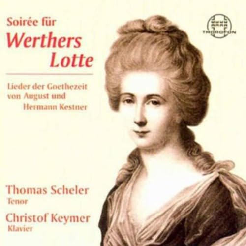 Christof Keymer, Thomas Scheler - Soiree for Werther's Lotte - Amazon ...