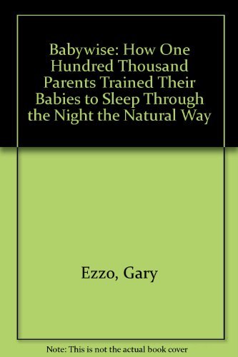 On Becoming Baby Wise: Amazon.co.uk: Ezzo, Gary, Bucknam, Dr. Robert ...
