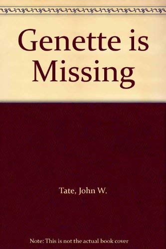 Genette is missing: Tate, John W: 9780715379073: Amazon.com: Books